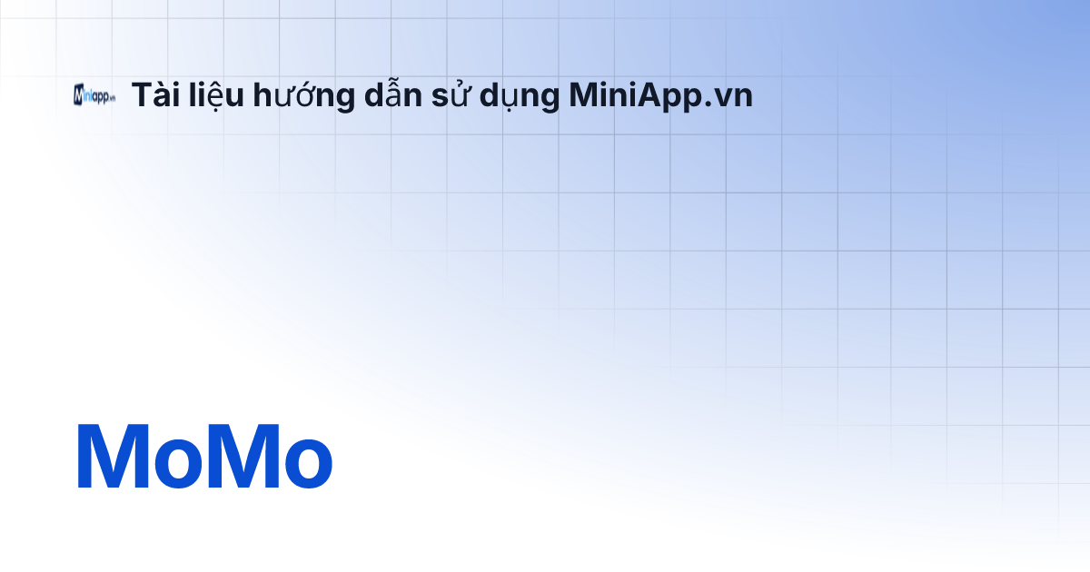 MoMo | Tài liệu hướng dẫn sử dụng MiniApp.vn
